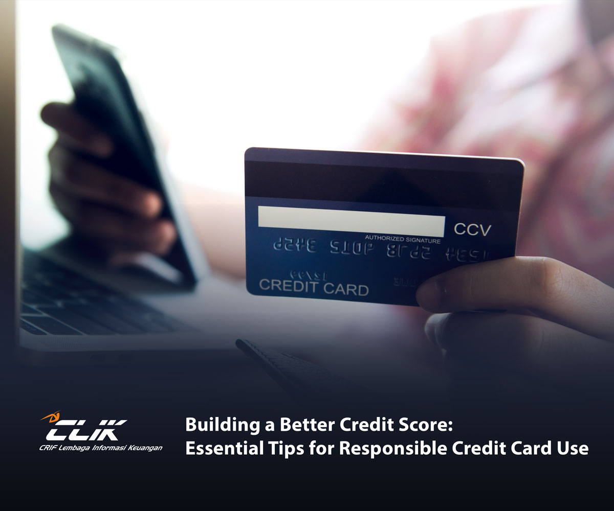 Building a Better Credit Score: Essential Tips for Responsible Credit ...